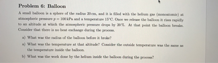 Solved Problem 6: Balloon A small balloon is a sphere of the | Chegg.com