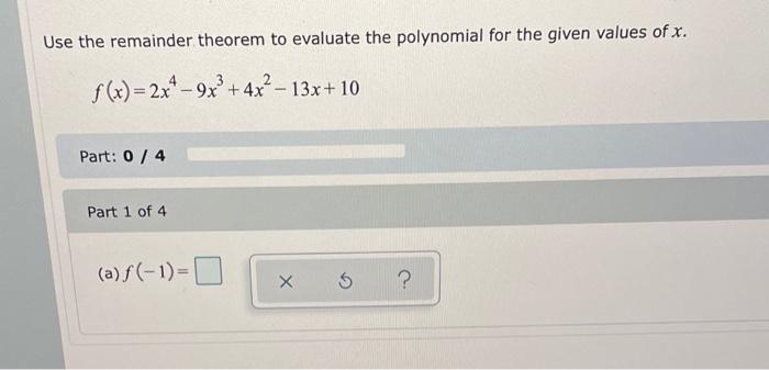 Solved Use the remainder theorem to evaluate the polynomial | Chegg.com