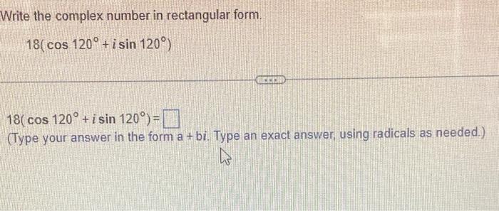 Solved Write the complex number in rectangular form. | Chegg.com