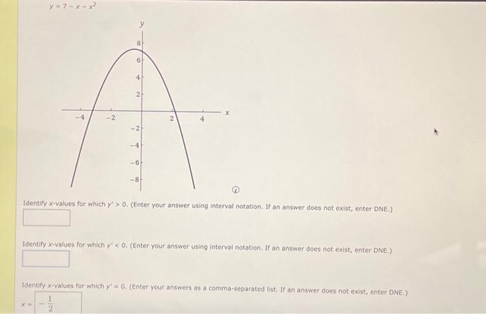Solved y=7−x−x2 Identify x-values for which y′>0. (Enter | Chegg.com