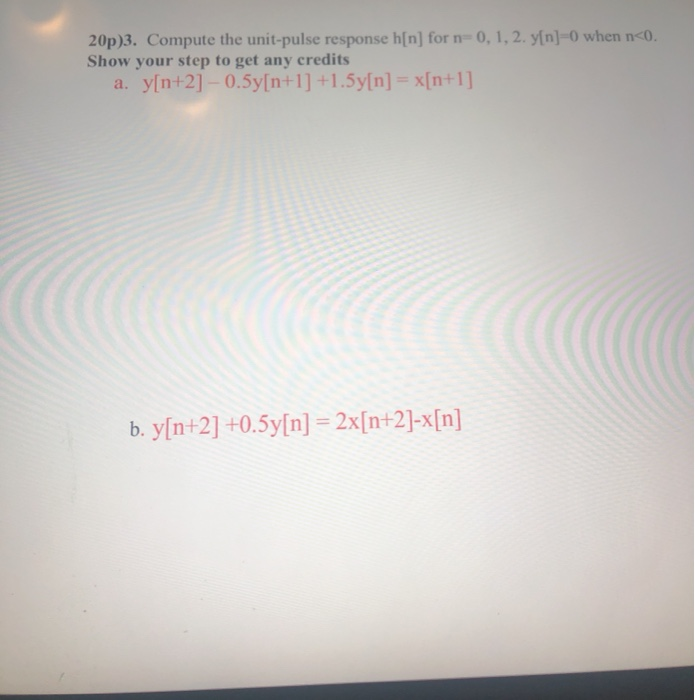 Solved 20p)3. Compute the unit-pulse response h[n] for | Chegg.com