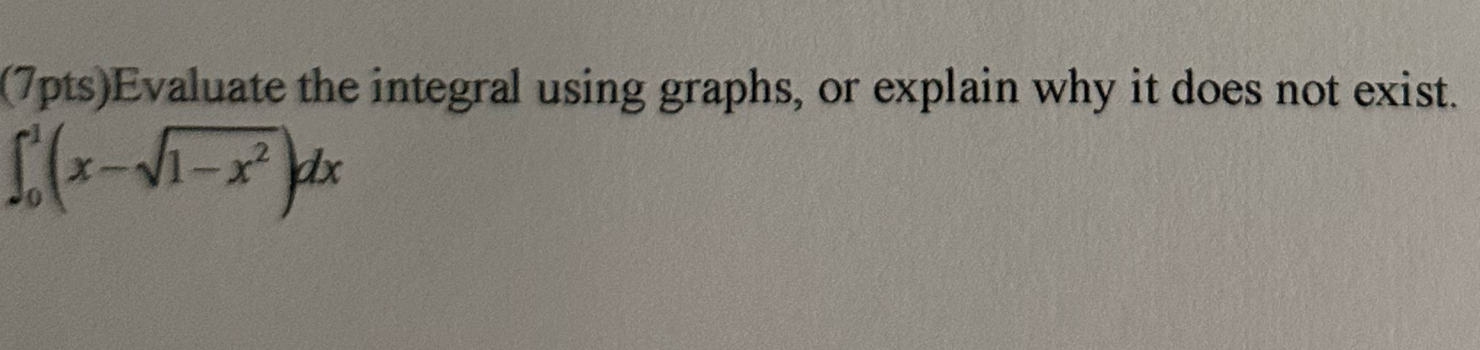 Solved Evaluate the integral using graphs, or explain why it | Chegg.com