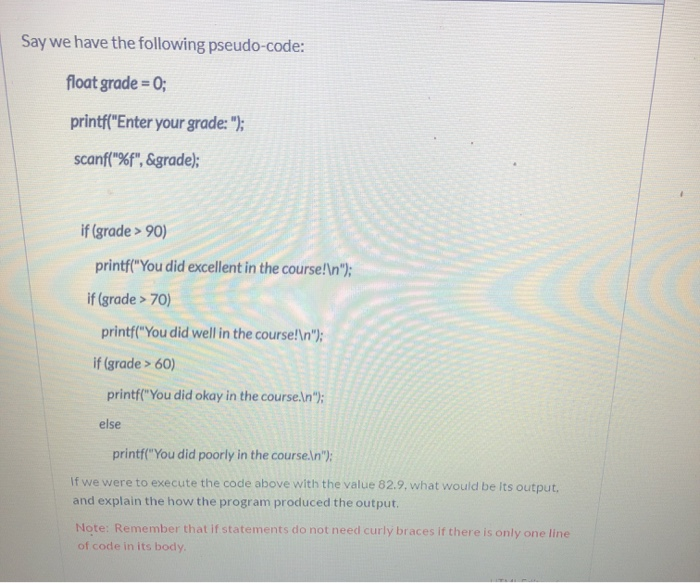 Solved Say we have the following pseudo-code: float grade = | Chegg.com