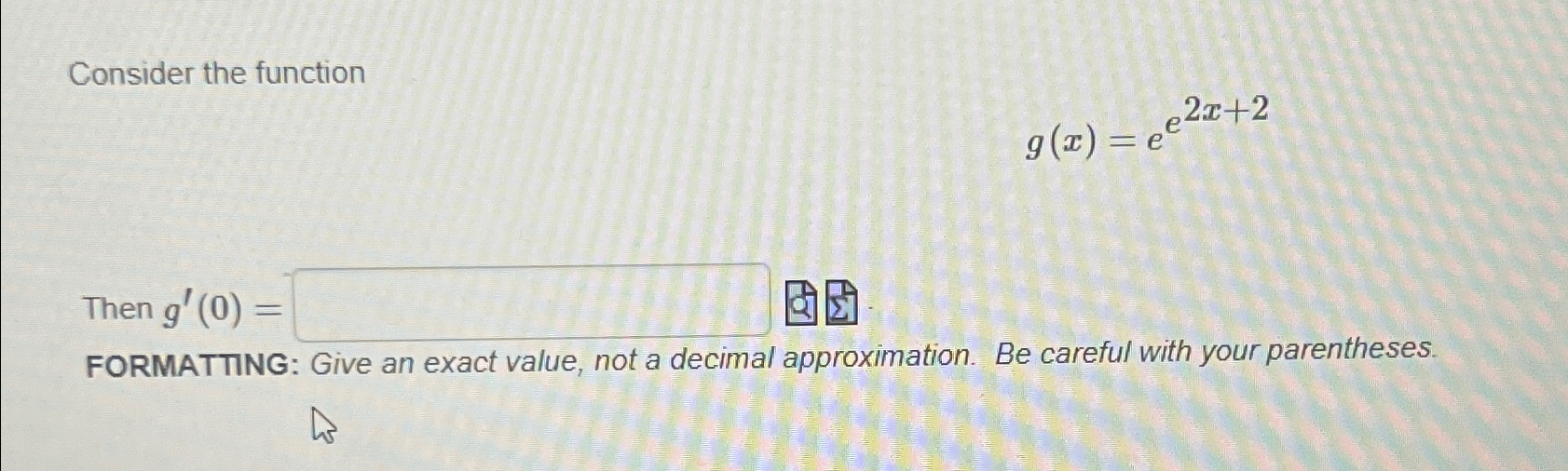 Solved Consider the functiong(x)=ee2x+2Then | Chegg.com
