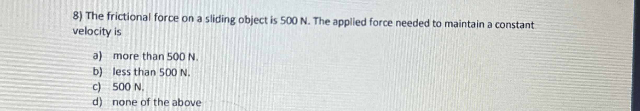 Solved The frictional force on a sliding object is 500 ﻿N . | Chegg.com