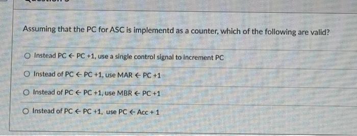 Solved Assuming that the PC for ASC is implementd as a | Chegg.com
