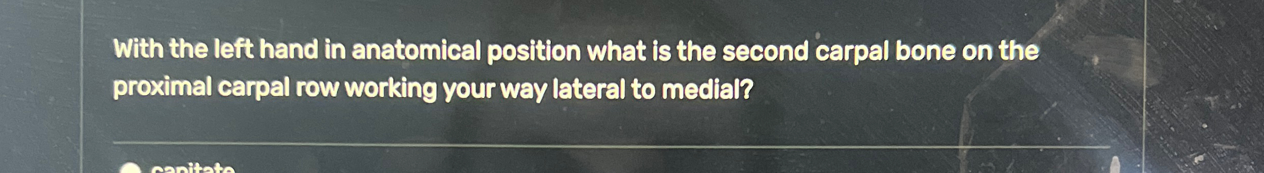Solved With the left hand in anatomical position what is the | Chegg.com