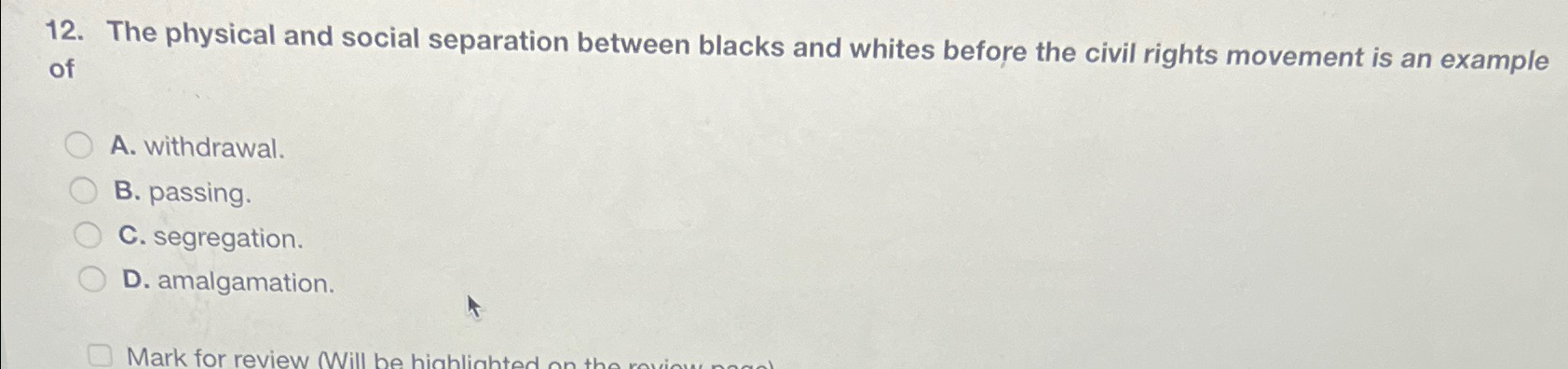 Solved The physical and social separation between blacks and | Chegg.com