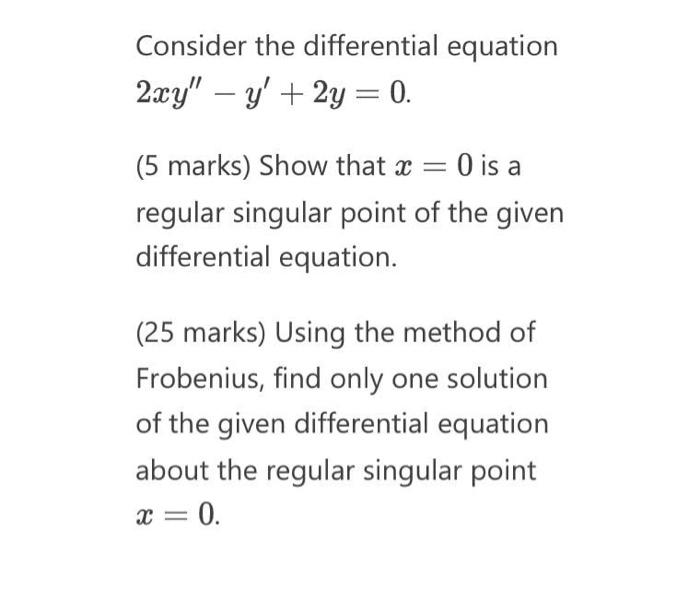 Solved Consider the differential equation 2xy′′−y′+2y=0. (5 | Chegg.com