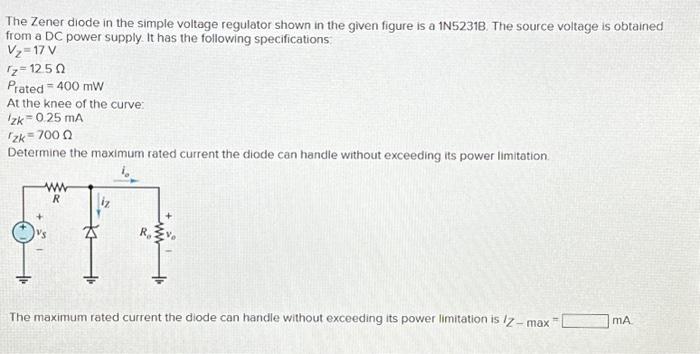 Solved The Zener diode in the simple voltage regulator shown | Chegg.com