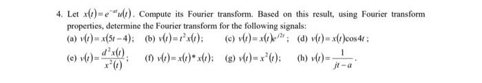 Solved 4. Let x(t)=e−atu(t). Compute its Fourier transform. | Chegg.com