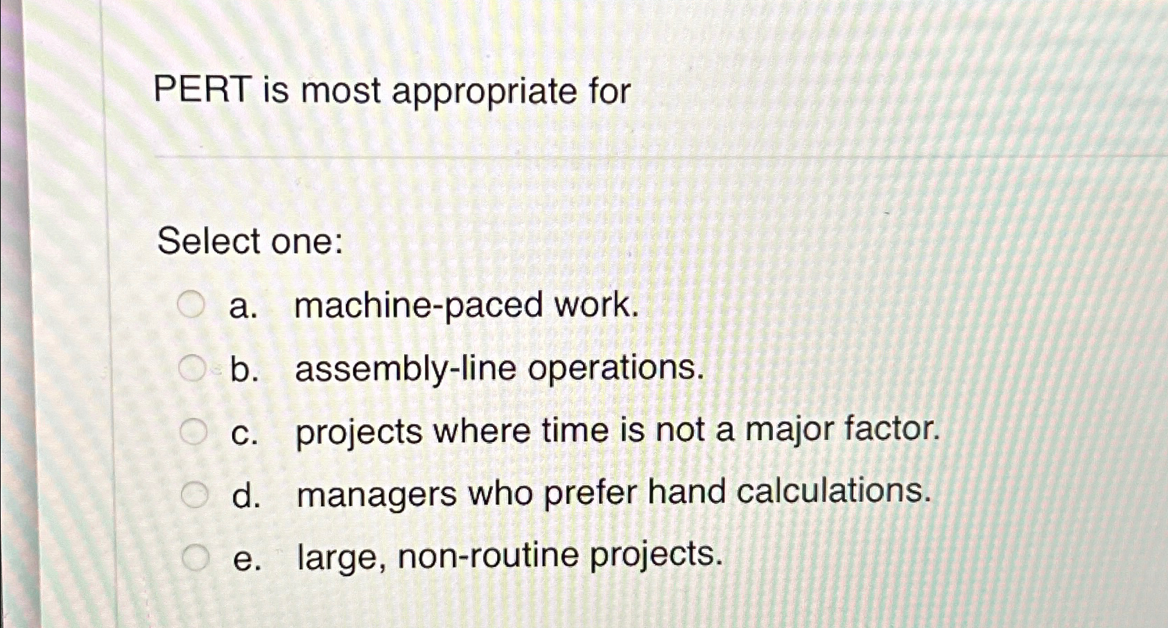 Solved PERT is most appropriate forSelect one:a. | Chegg.com