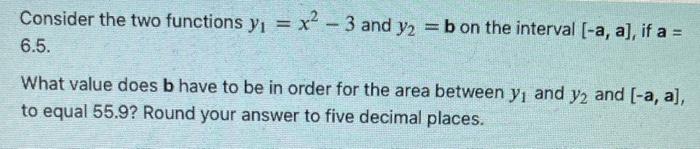Solved Consider the two functions y1=x2−3 and y2=b on the | Chegg.com