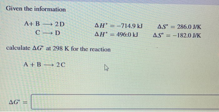 Solved Given the information A+B - 2D C D AH = -714.9 kJ ΔΗ | Chegg.com