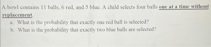 Solved A bowl contains 11 balls, 6 red, and 5 blue. A child | Chegg.com