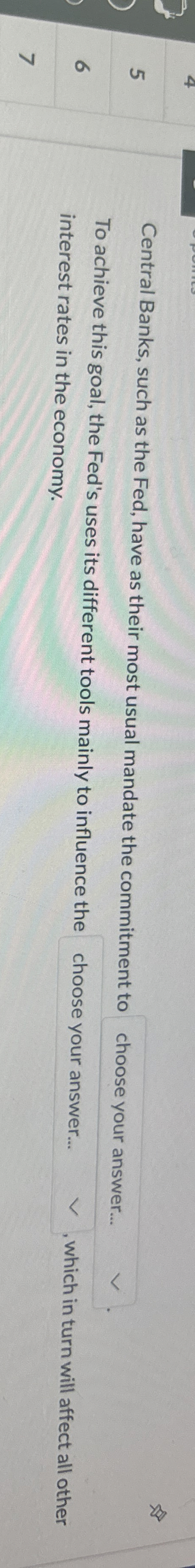 Solved Central Banks, such as the Fed, have as their most | Chegg.com