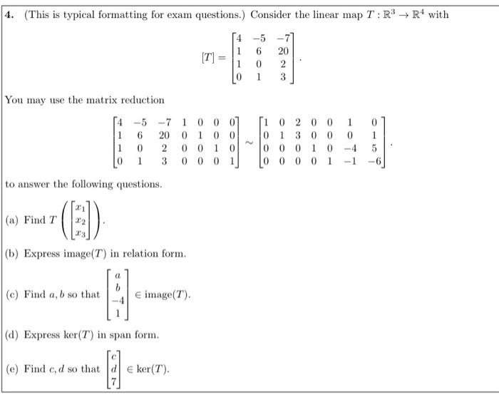 Solved 4. Consider the linear map T : R³ → R¹ with 4-5-7 6 | Chegg.com