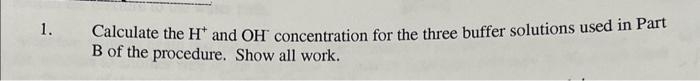 Solved Calculate the H+and OH concentration for the three | Chegg.com