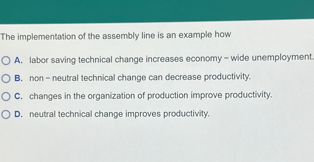 Solved The implementation of the assembly line is an example | Chegg.com