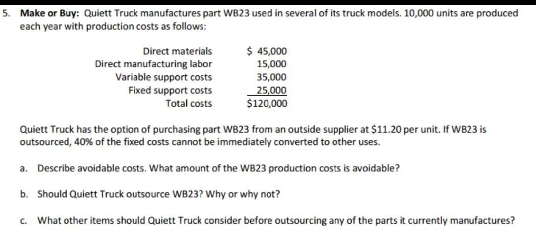 Solved Make or Buy: Quiett Truck manufactures part WB23 used | Chegg.com