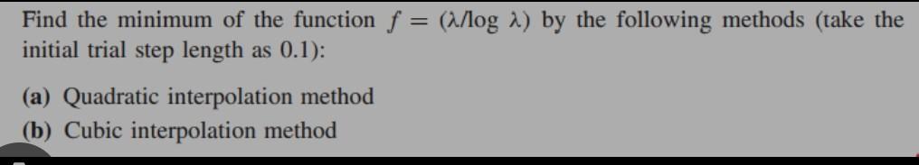 Solved Find the minimum of the function f = (^/log λ) by the | Chegg.com