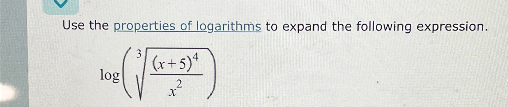 Solved Use the properties of logarithms to expand the | Chegg.com