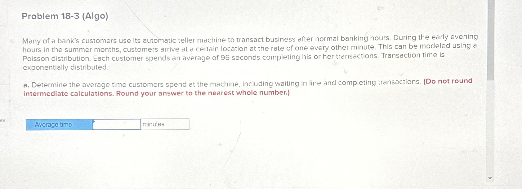 Solved Problem 18-3 (Algo)Many of a bank's customers use its | Chegg.com