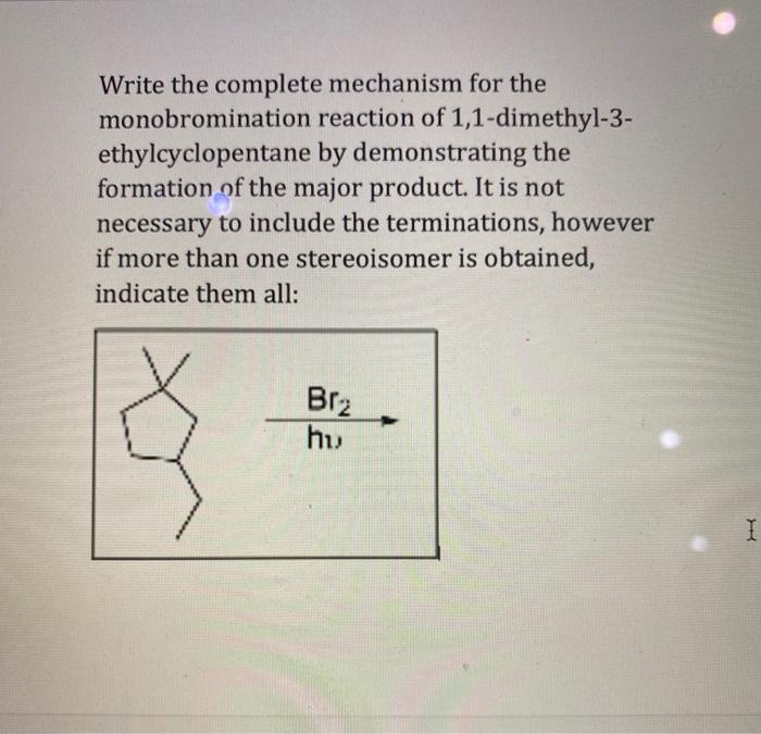 Solved Write the complete mechanism for the monobromination | Chegg.com