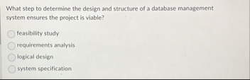 Solved What step to determine the design and structure of a | Chegg.com