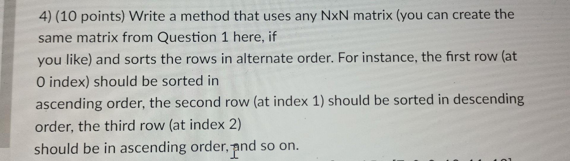 Solved 4) (10 points) Write a method that uses any NxN | Chegg.com