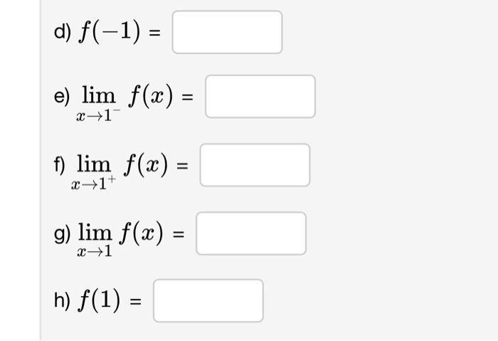 Solved f(x)=⎩⎨⎧6x2−46x3+46x2+4x 1f(−1)=limx→1−f(x) | Chegg.com