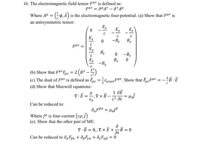 Solved Fμv=∂μAv−∂vAμ Where Aμ=(c1ϕ,A) is the electromagnetic | Chegg.com