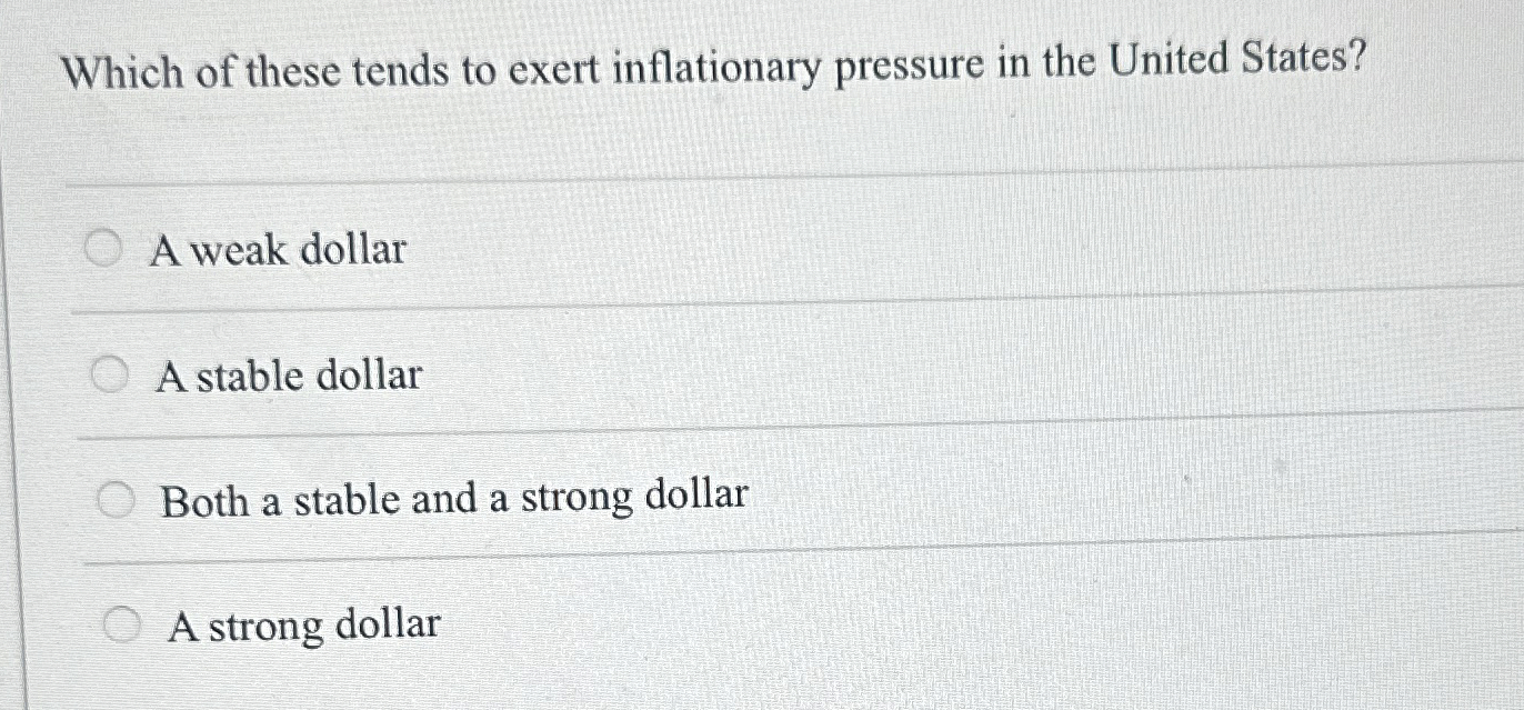 Solved Which of these tends to exert inflationary pressure | Chegg.com