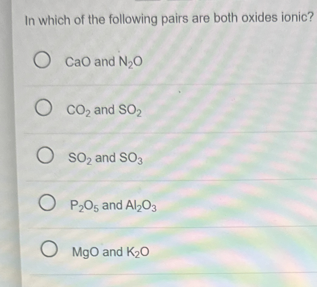 Solved In which of the following pairs are both oxides | Chegg.com