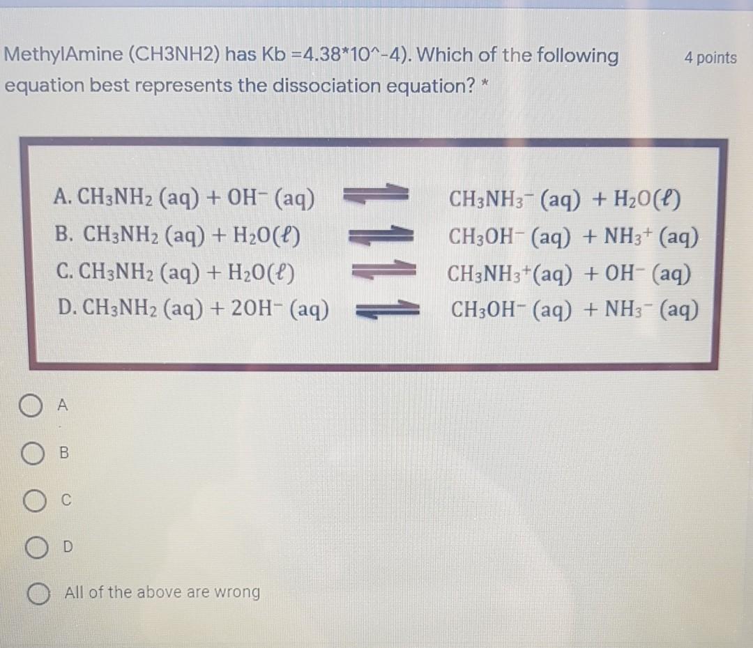Solved 4 points MethylAmine (CH3NH2) has Kb =4.38*10^-4). | Chegg.com