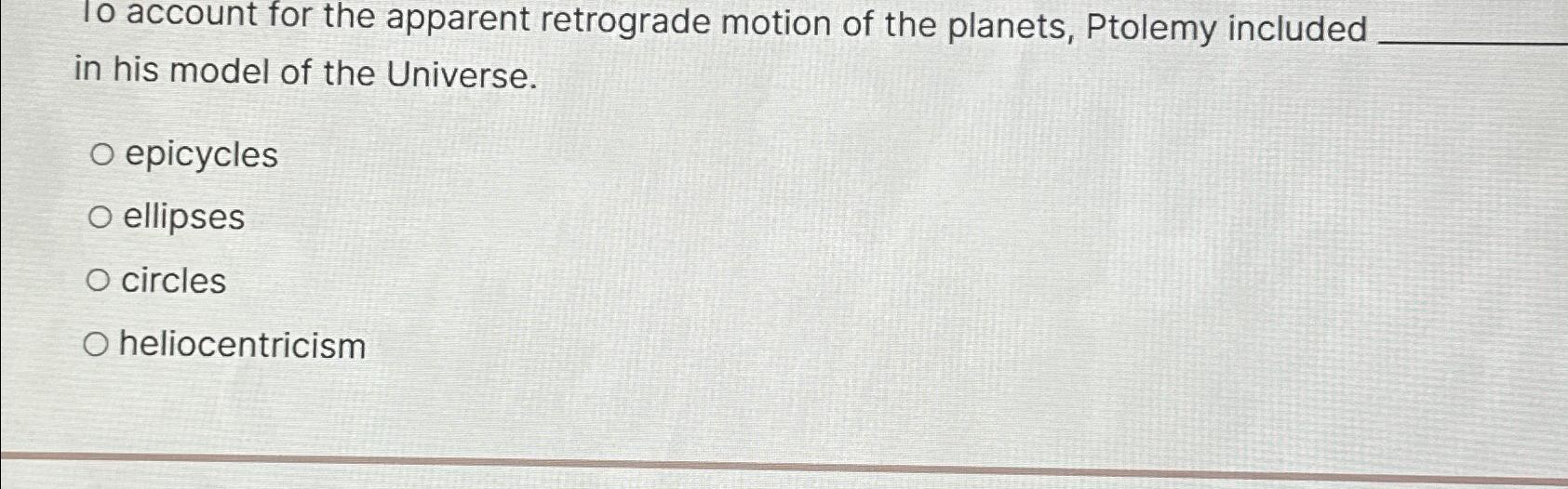 Solved lo account for the apparent retrograde motion of the | Chegg.com