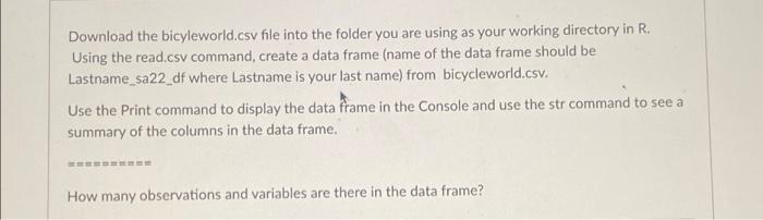 Solved I will post the bicyleworld.csv file along with the | Chegg.com