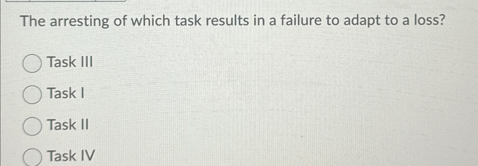 Solved The arresting of which task results in a failure to | Chegg.com