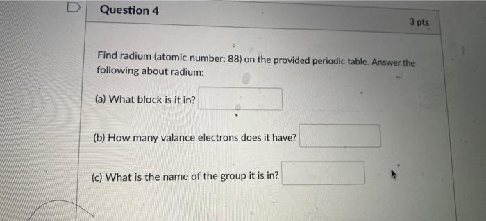 Solved Question 4 3 pts Find radium (atomic number: 88) on | Chegg.com