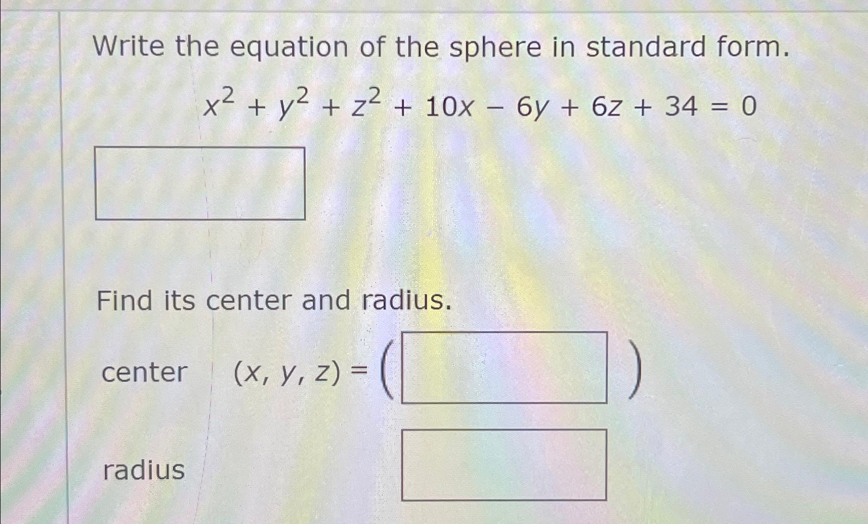 Solved Write the equation of the sphere in standard | Chegg.com
