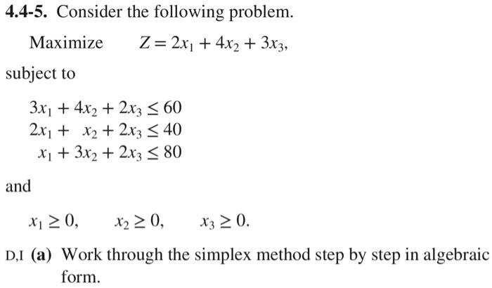 Solved 4.4-5. Consider the following problem. Maximize | Chegg.com