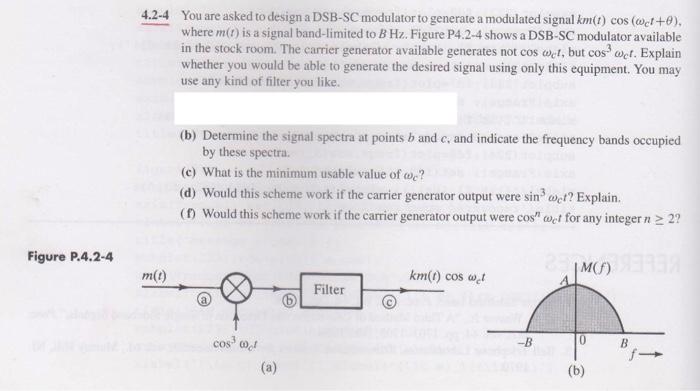 4 2 4 You Are Asked To Design A Dsb Sc Modulator To
