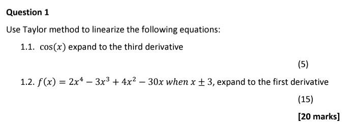 Solved Question 1 Use Taylor method to linearize the | Chegg.com