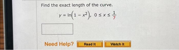 Solved Find the exact length of the curve. y=ln(1−x2),0≤x≤71 | Chegg.com