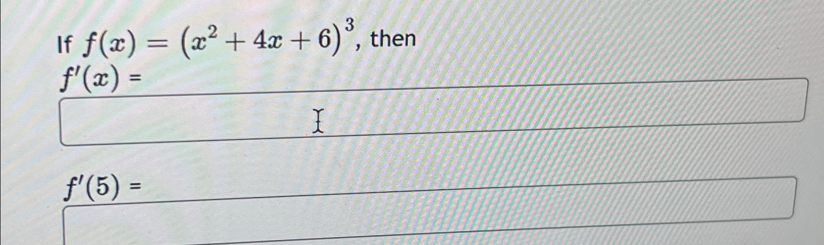 Solved If f(x)=(x2+4x+6)3, ﻿then f'(x)= | Chegg.com