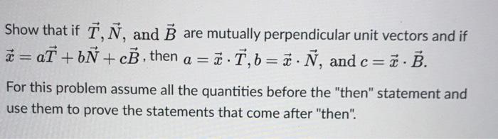 Solved Show that if T, Ñ, and B are mutually perpendicular | Chegg.com