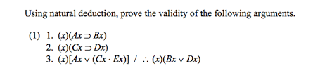 Solved Using natural deduction, prove the validity of the | Chegg.com