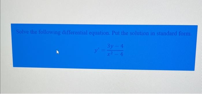 Solved Solve the following differential equation. Put the | Chegg.com