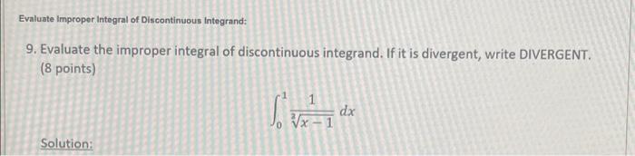Solved Evaluate improper integral of Discontinuous | Chegg.com Solved Evaluate improper integral of Discontinuous | Chegg.com
