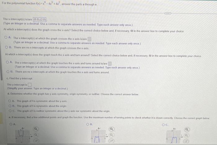 Solved For the polynomial function t(x)=x4−4x3+4x2, answer | Chegg.com